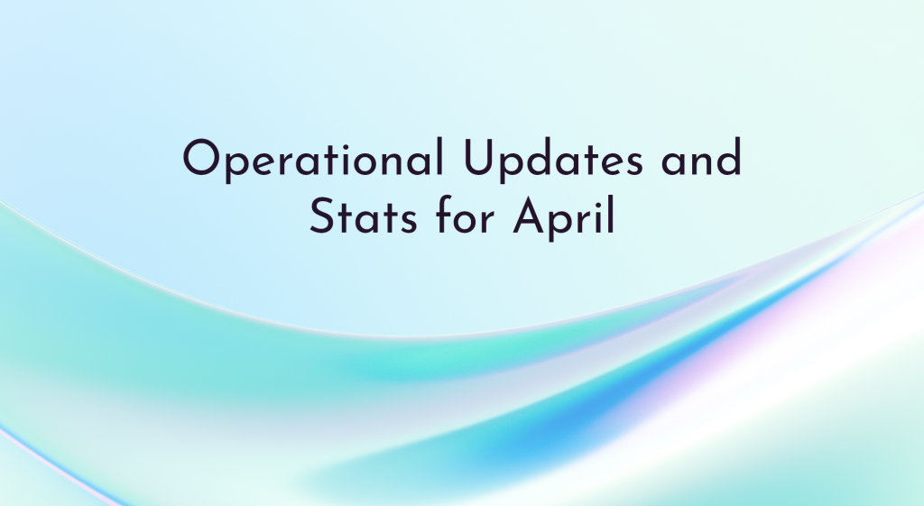 Operational updates and monthly statistics: April 2024 edition ...